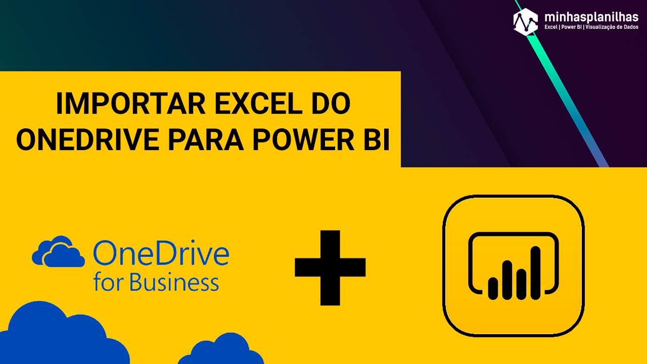 Conectar Dados do OneDrive com Power BI - Minhas Planilhas